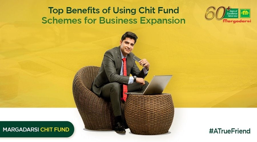 Top Benefits of Using Chit Fund Schemes for Business Expansion